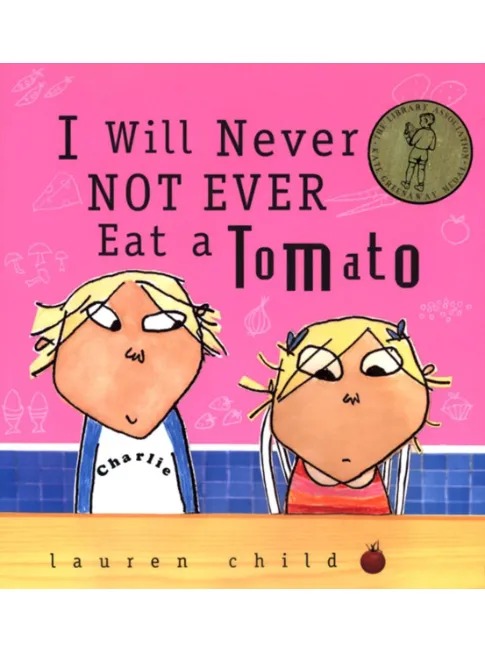 I WILL NOT EVER NEVER EAT A TOMATO – Bluewhalebooks